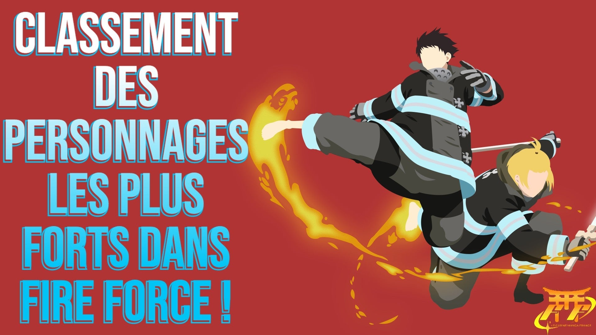 Ranking the strongest characters in Fire Force! – Anime Figure Store®